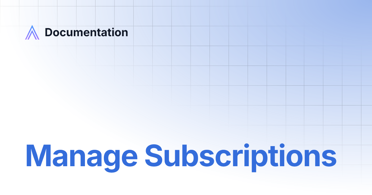 Manage Subscriptions | Documentation