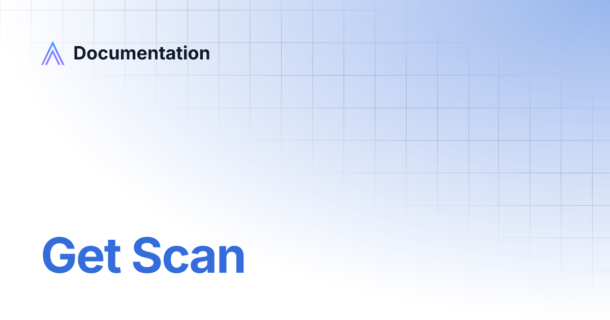 Get Scan | Documentation
