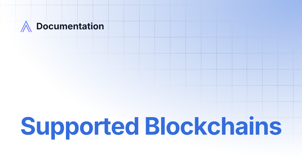 Supported Blockchains | Documentation