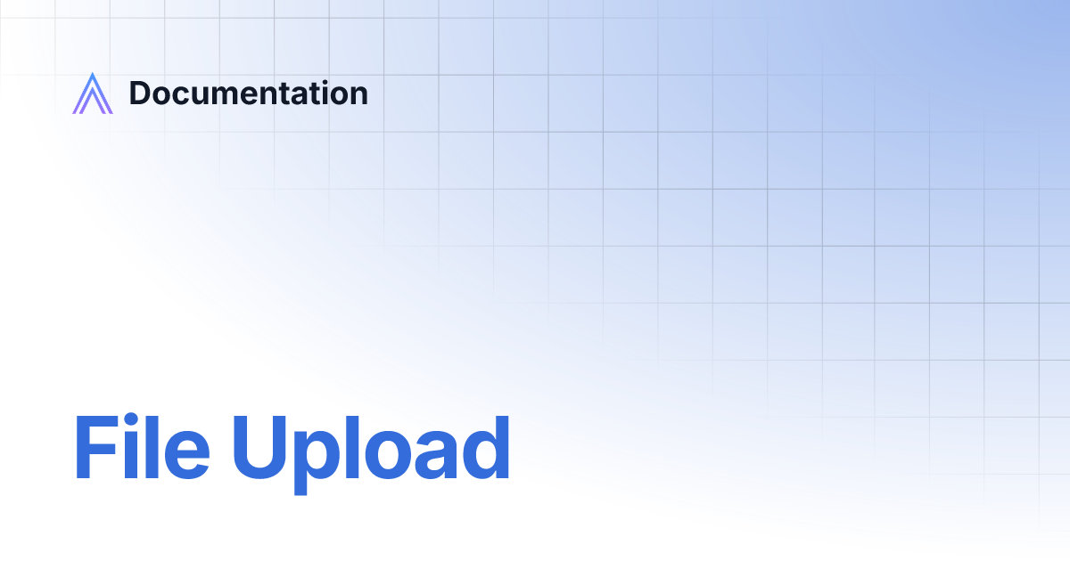File Upload | Documentation File Upload | Documentation